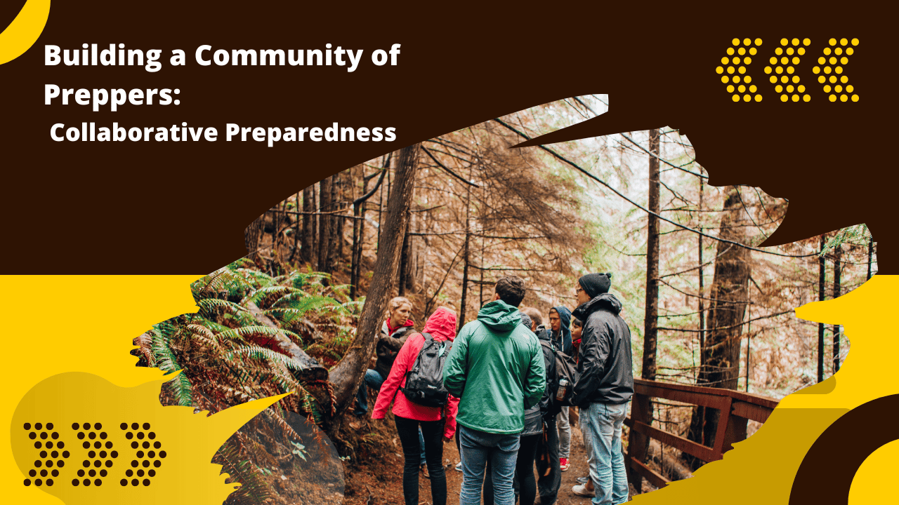 Building a Community of Preppers: Collaborative Preparedness